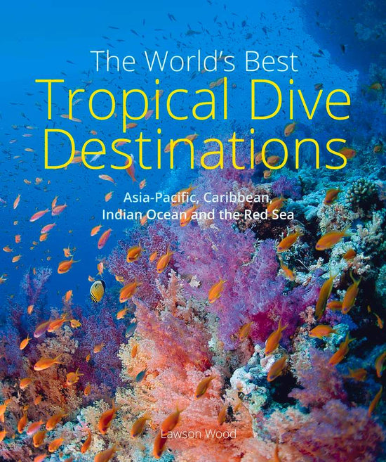Buy The World's Best Tropical Dive Destinations: Asia-Pacific ...