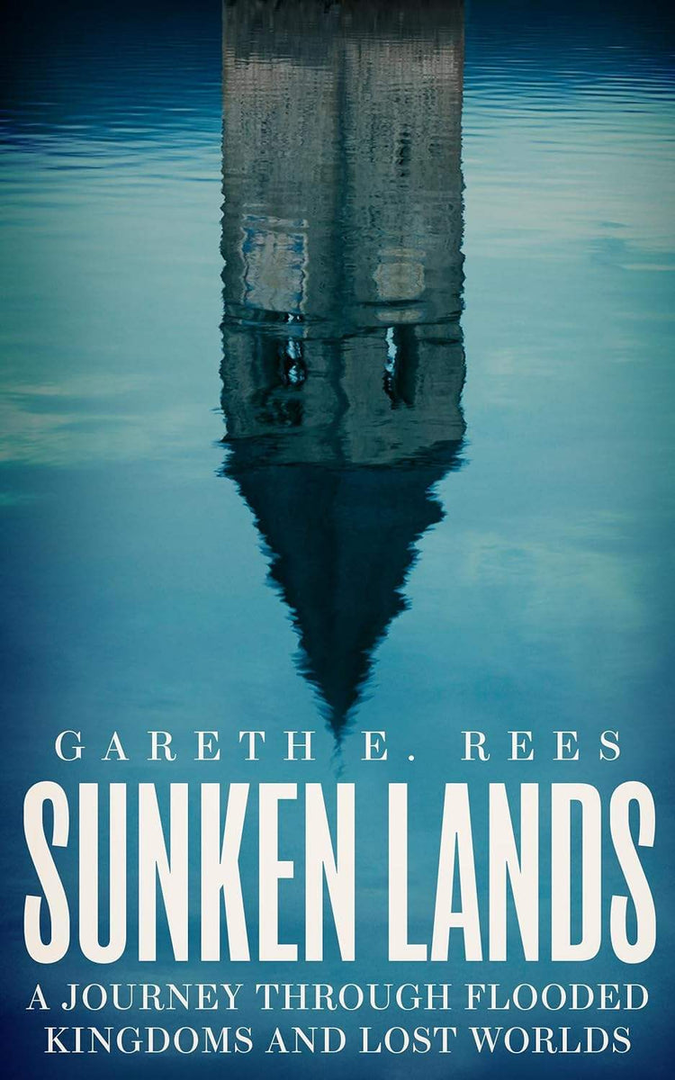 Buy Sunken Lands: A Journey Through Flooded Kingdoms and Lost Worlds ...