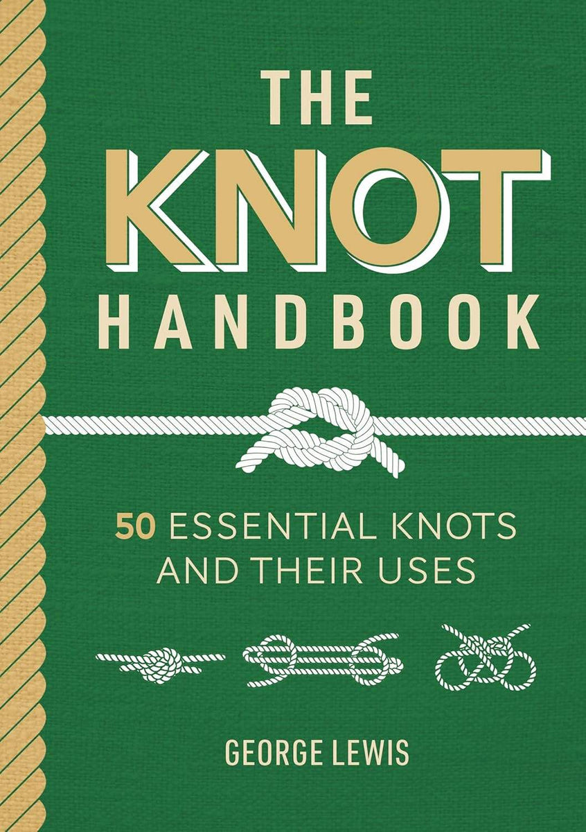 Buy The Knot Handbook: 50 Essential Knots and Their Uses – The Chart ...