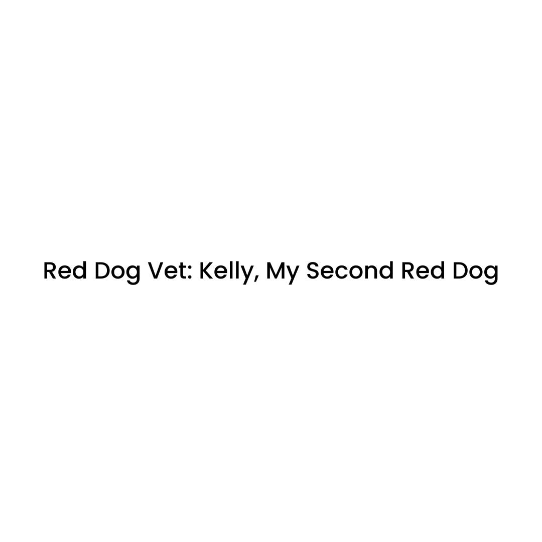 Buy Red Dog Vet: Kelly, My Second Red Dog – The Chart & Map Shop
