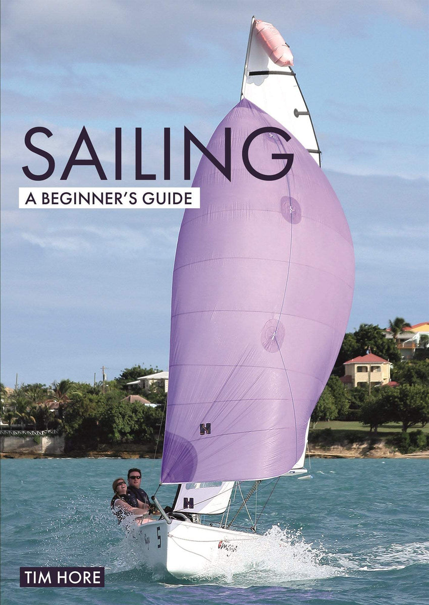 Buy Sailing: A Beginner's Guide – The Chart & Map Shop