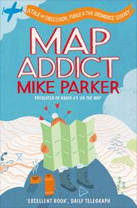 Buy Map Addict: A Tale of Obsession, Fudge & the Ordnance Survey by ...
