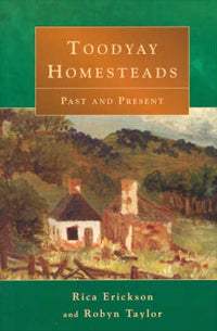 Buy Toodyay Homesteads by Rica Erickson & Robyn Taylor (2006) – The ...