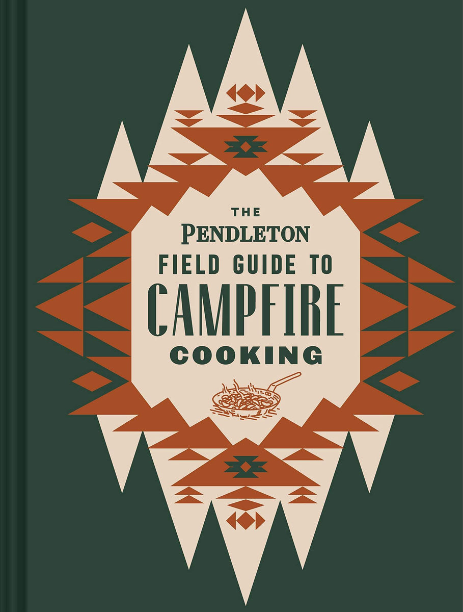 Buy The Pendleton Field Guide to Campfire Cooking – The Chart & Map Shop