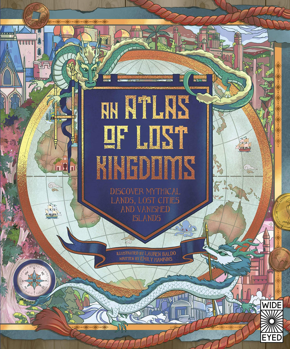 Buy An Atlas of Lost Kingdoms: Discover Mythical Lands, Lost Cities and ...