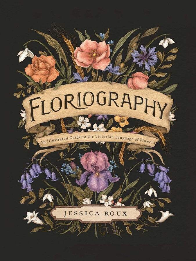Buy Floriography: An Illustrated Guide to the Victorian Language of ...